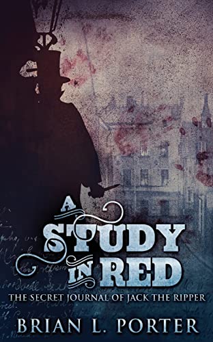 A Study In Red (The Study in Red Trilogy) by Brian L. Porter | Goodreads
