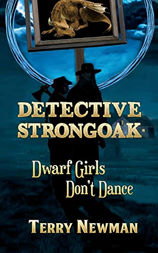 Dwarf Girls Don't Dance (Detective Strongoak) by Terry Newman | Goodreads
