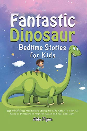 Fantastic Dinosaur Bedtime Stories For Kids Best Mindfulness