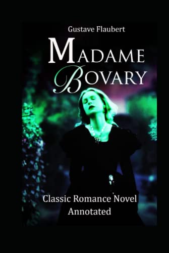 Madame Bovary Annotated by Gustave Flaubert | Goodreads