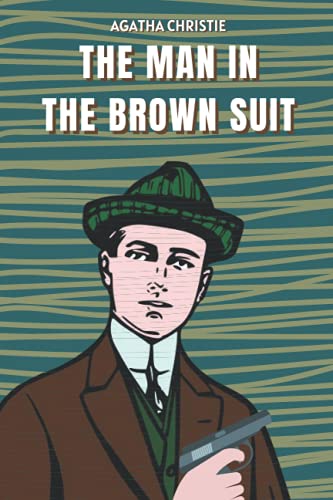 The Man In The Brown Suit: Colonel Race #1 - By Agatha Christie by ...