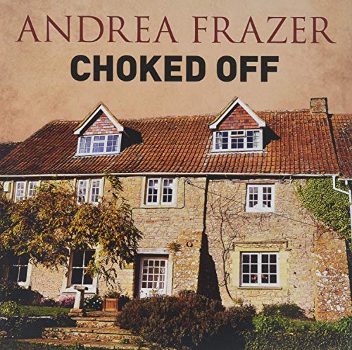 Choked Off by Andrea Frazer | Goodreads