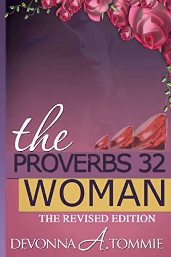 The Proverbs 32 Woman: The Revised Edition by Devonna a Tommie | Goodreads