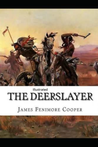 The Deerslayer Illustrated by James Fenimore Cooper | Goodreads