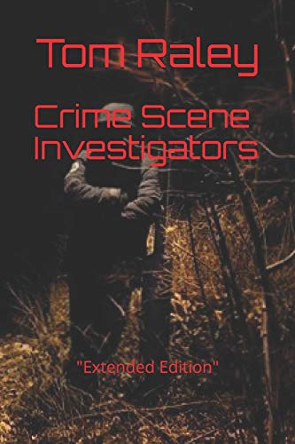 Crime Scene Investigators: "Extended Edition" by Tom Raley | Goodreads