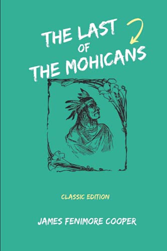 The Last of Mohicans: A narrative of 1757 by James Fenimore Cooper ...