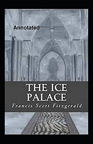 The Ice Palace Annotated by F. Scott Fitzgerald | Goodreads