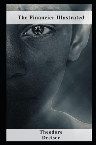 The Financier Illustrated by Theodore Dreiser | Goodreads