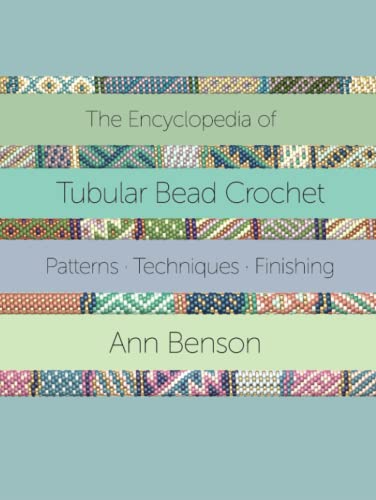 ENCYCLOPEDIA OF TUBULAR BEAD CROCHET: The ultimate tubular bead crochet ...