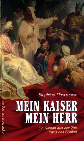 Mein Kaiser, mein Herr by Siegfried Obermeier | Goodreads