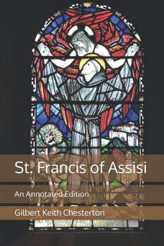 St. Francis of Assisi: An Annotated Edition by G.K. Chesterton | Goodreads