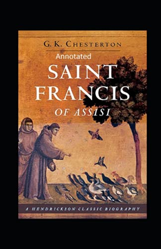 St. Francis of Assisi (Annotated Edition) by G.K. Chesterton | Goodreads