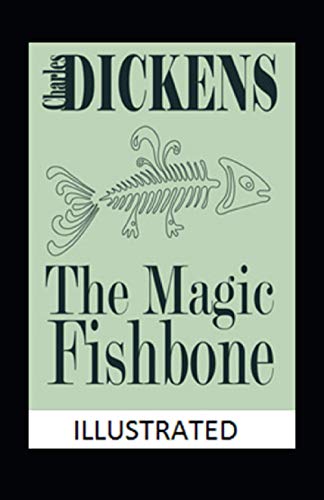 The Magic Fishbone Illustrated by Charles Dickens | Goodreads