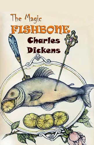 The Magic Fishbone (Illustrated) by Charles Dickens | Goodreads