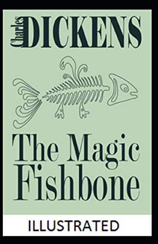 The Magic Fishbone Illustrated by Charles Dickens | Goodreads
