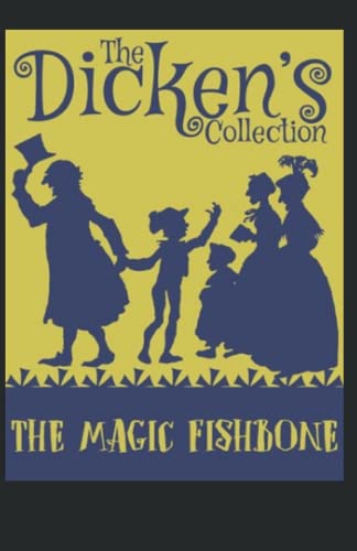 The Magic Fishbone Illustrated by Charles Dickens | Goodreads