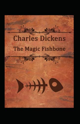 The Magic Fishbone Illustrated by Charles Dickens | Goodreads