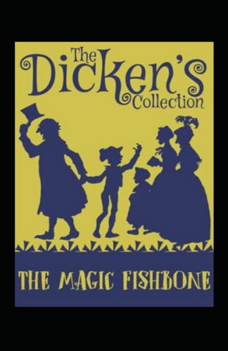 The Magic Fishbone Illustrated by Charles Dickens | Goodreads