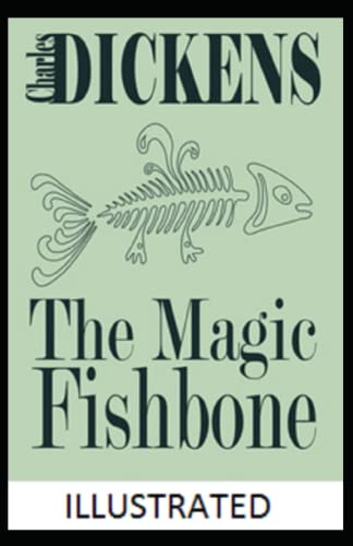 The Magic Fishbone Illustrated by Charles Dickens | Goodreads