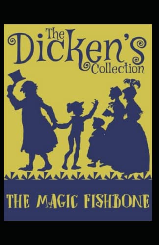 The Magic Fishbone Illustrated by Charles Dickens | Goodreads