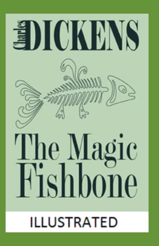 The Magic Fishbone Illustrated by Charles Dickens | Goodreads