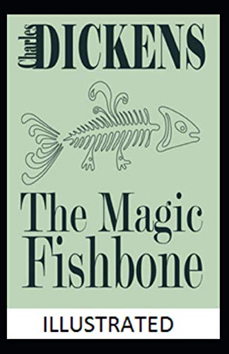The Magic Fishbone Illustrated by Charles Dickens | Goodreads