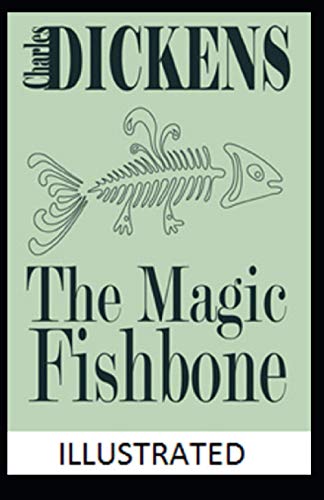 The Magic Fishbone Illustrated by Charles Dickens | Goodreads