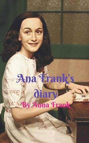 Ana Frank's Diary: Anne Frank the Jewish girl who tells the Holocaust ...