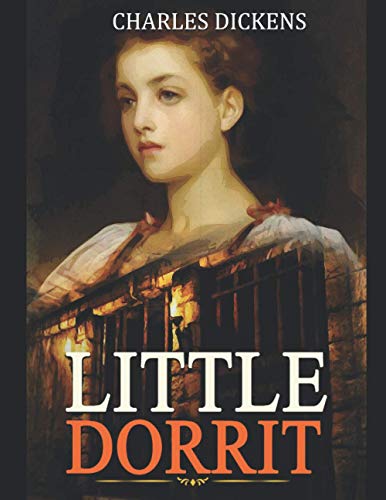 Little Dorrit: Annotated by Charles Dickens | Goodreads
