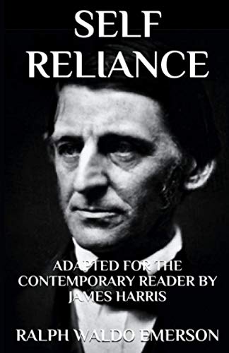 Self Reliance: Adapted for the Contemporary Reader by Ralph Waldo ...