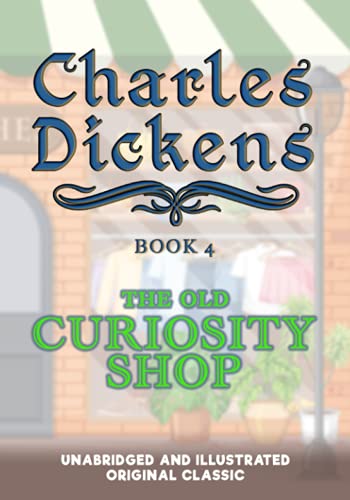 THE OLD CURIOSITY SHOP: UNABRIDGED AND ILLUSTRATED ORIGINAL CLASSIC by ...
