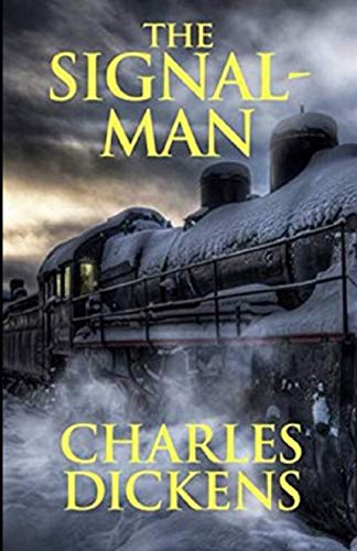 The Signal-Man Illustrated by Charles Dickens | Goodreads