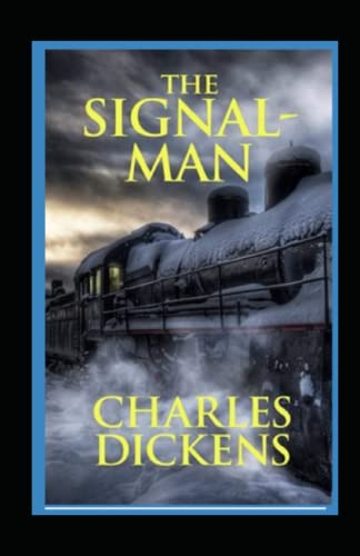 The Signal-Man Illustrated by Charles Dickens | Goodreads