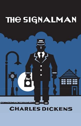 The Signal-Man (Illustrated) by Charles Dickens | Goodreads