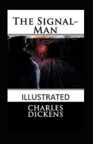 The Signal-Man Illustrated by Charles Dickens | Goodreads