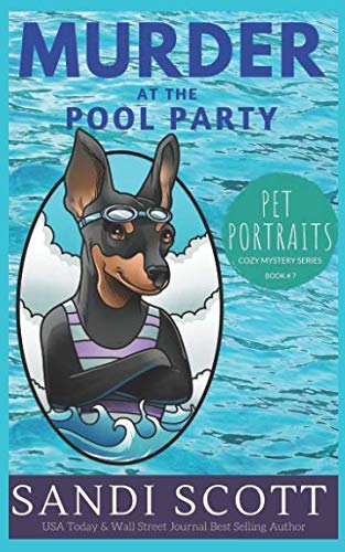Murder at the Pool Party: A Pet Portraits Cozy Mystery by Sandi Scott ...