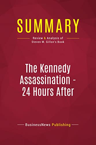 Summary: The Kennedy Assassination - 24 Hours After: Review and ...