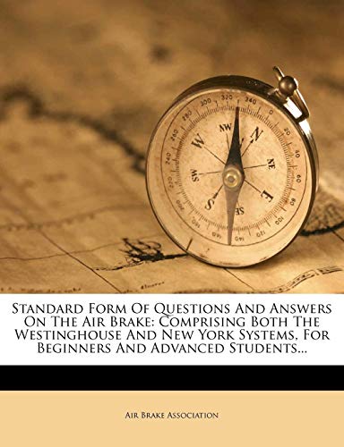 Standard Form Of Questions And Answers On The Air Brake: Comprising ...