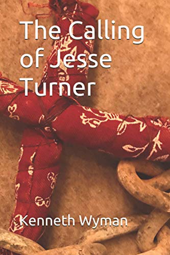 The Calling of Jesse Turner by Kenneth Wyman | Goodreads