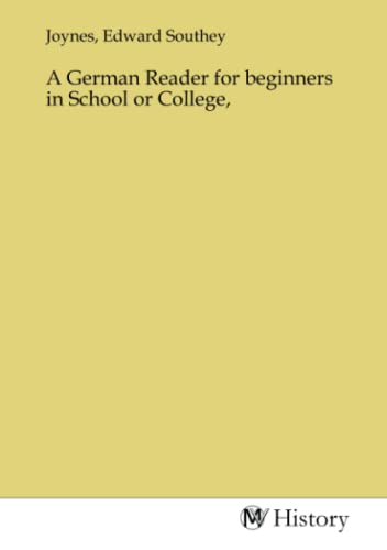 A German Reader for beginners in School or College, by Edward Southey ...