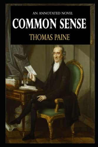 Common Sense by Thomas Paine An Annotated Edition by Thomas Paine ...