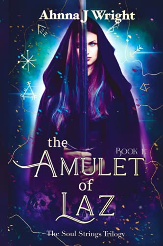 The Amulet of Laz (The Soul String Trilogy) by Ahnna J. Wright | Goodreads