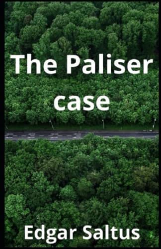 The Paliser case Annotated by Edgar Saltus | Goodreads
