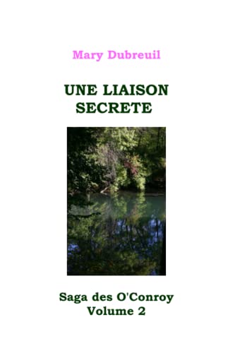 Une liaison secrète: Saga des O'Conroy Volume 2 by Mary Dubreuil | Goodreads