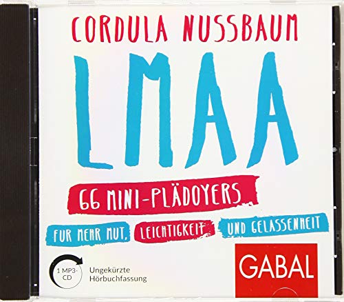 LMAA: 66 Mini-Plädoyers für mehr Mut, Leichtigkeit und Gelassenheit by ...