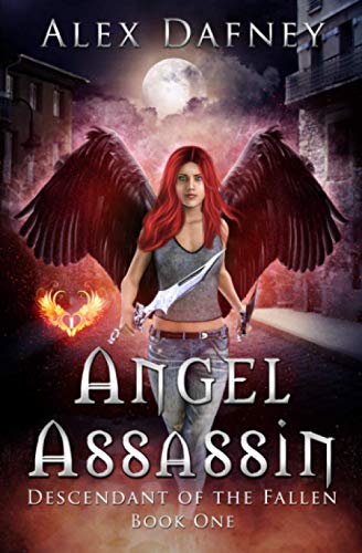 Angel Assassin: Descendant of the Fallen: Book one by Alex Dafney ...