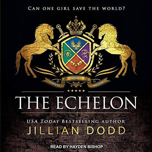 The Echelon (The Spy Girl Series) by Jillian Dodd | Goodreads