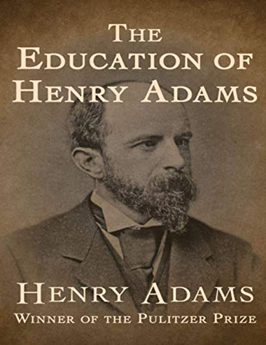 The Education of Henry Adams: (Annotated Edition) by Henry Adams ...