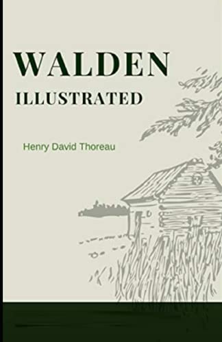 Walden Illustrated by Henry David Thoreau | Goodreads