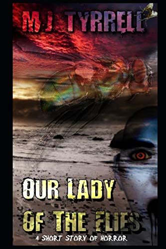 Our Lady Of The Flies by Michael Tyrrell | Goodreads